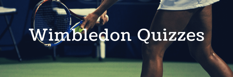 Wimbledon Quizzes – Pub Quiz Questions